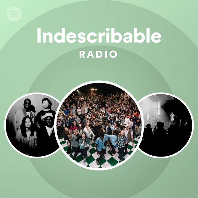 Indescribable - Studio Radio - playlist by Spotify | Spotify