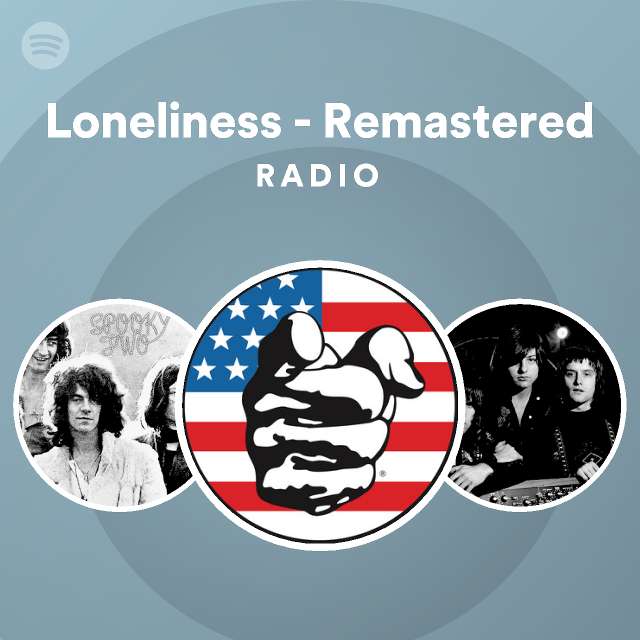 Loneliness - Remastered Radio - playlist by Spotify | Spotify