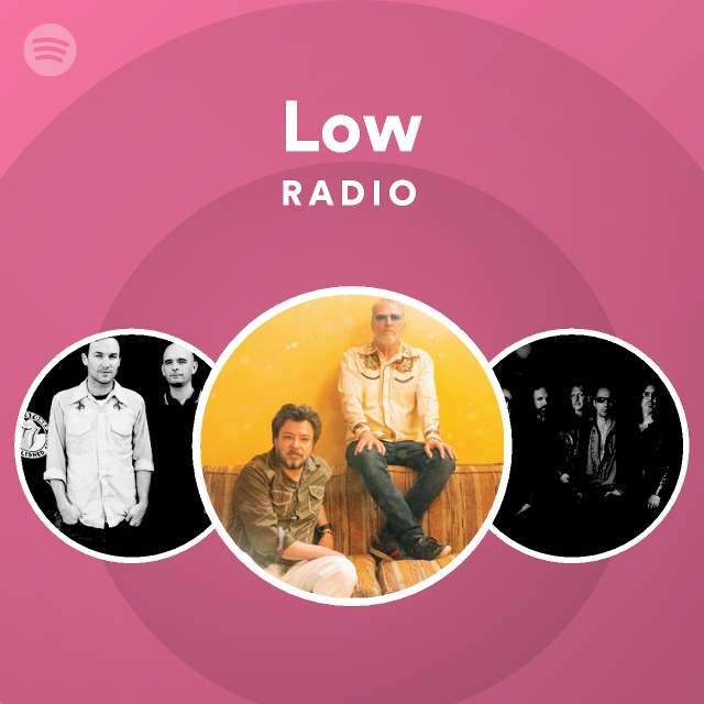 Low Radio - playlist by Spotify | Spotify