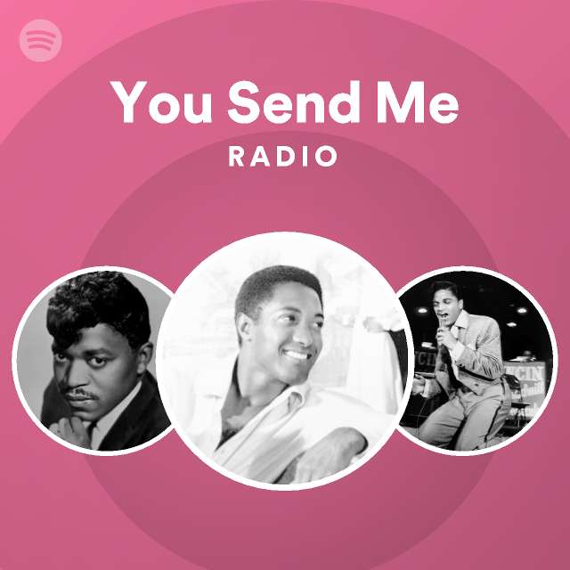 You Send Me Radio - playlist by Spotify | Spotify