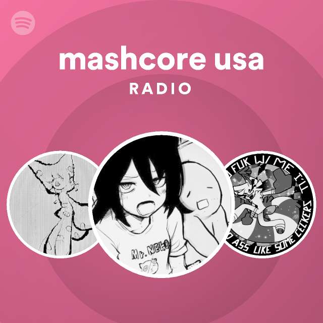 mashcore usa Radio - playlist by Spotify | Spotify