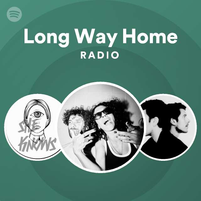 Long Way Home Radio | Spotify Playlist