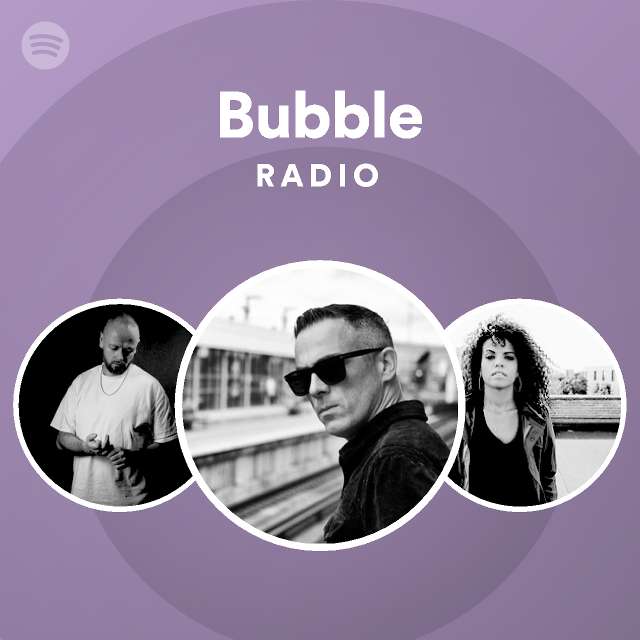 Bubble Radio - playlist by Spotify | Spotify