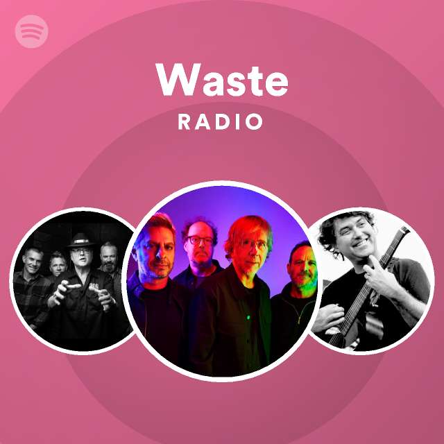 Waste Radio - playlist by Spotify | Spotify