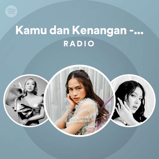 Kamu dan Kenangan - Original Soundtrack Habibie & Ainun 3 Radio ...