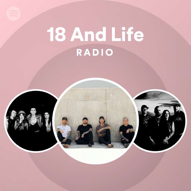 18 And Life Radio - playlist by Spotify | Spotify