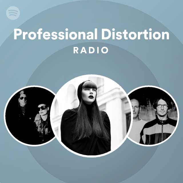 Professional Distortion Radio - playlist by Spotify | Spotify