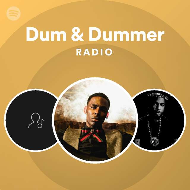Dum & Dummer Radio - playlist by Spotify | Spotify
