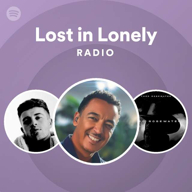Lost in Lonely Radio - playlist by Spotify | Spotify