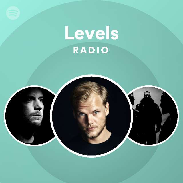 Levels Radio - playlist by Spotify | Spotify
