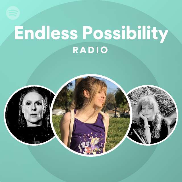 Endless Possibility Radio - playlist by Spotify | Spotify