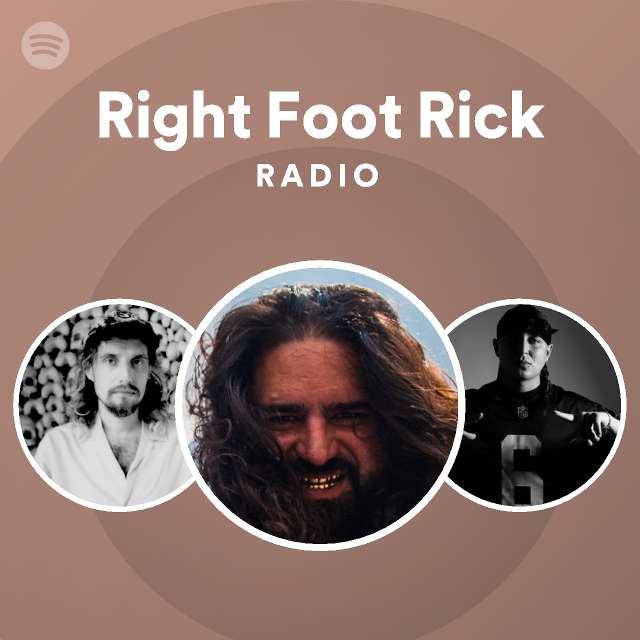 Right Foot Rick Radio | Spotify Playlist