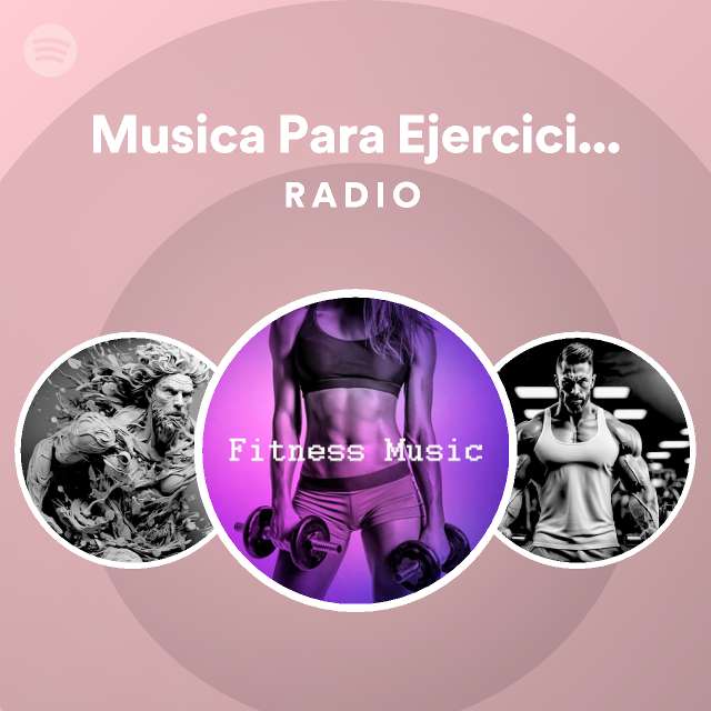 Musica Para Ejercicio, Fitness, Y Gimnasio: No Puede Parar Radio - playlist by Spotify | Spotify