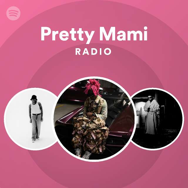 Pretty Mami Radio - playlist by Spotify | Spotify