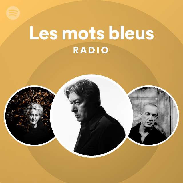 Les mots bleus Radio - playlist by Spotify | Spotify