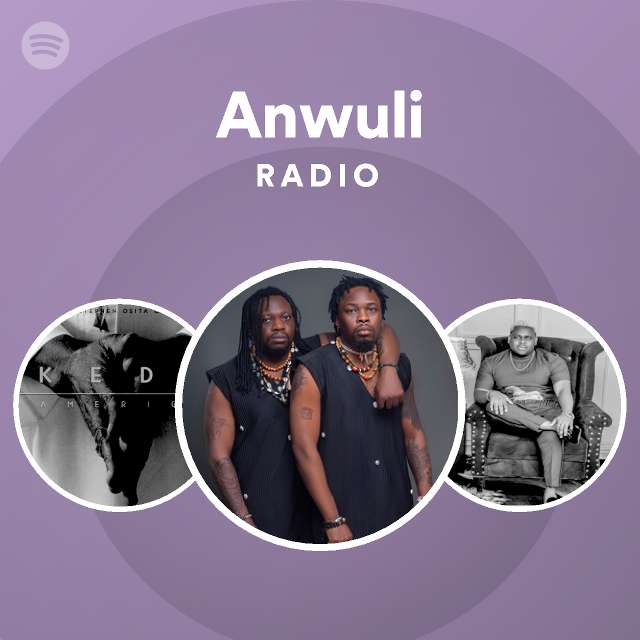 Anwuli Radio - playlist by Spotify | Spotify