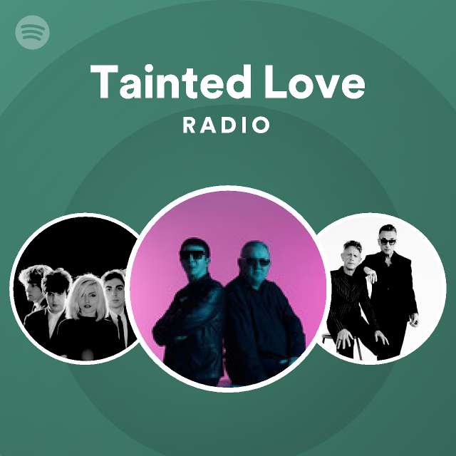 Tainted Love Radio - playlist by Spotify | Spotify