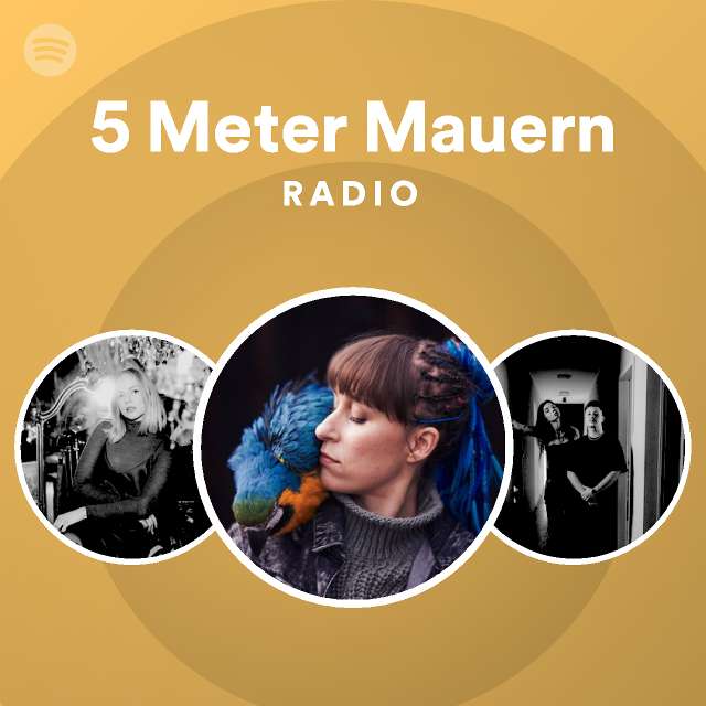 5 Meter Mauern Radio - playlist by Spotify | Spotify