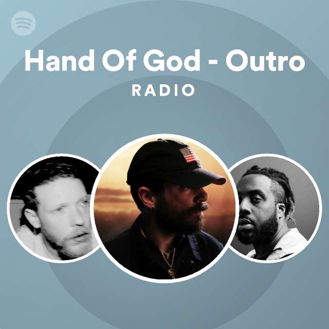 Hand Of God - Outro Radio - playlist by Spotify | Spotify