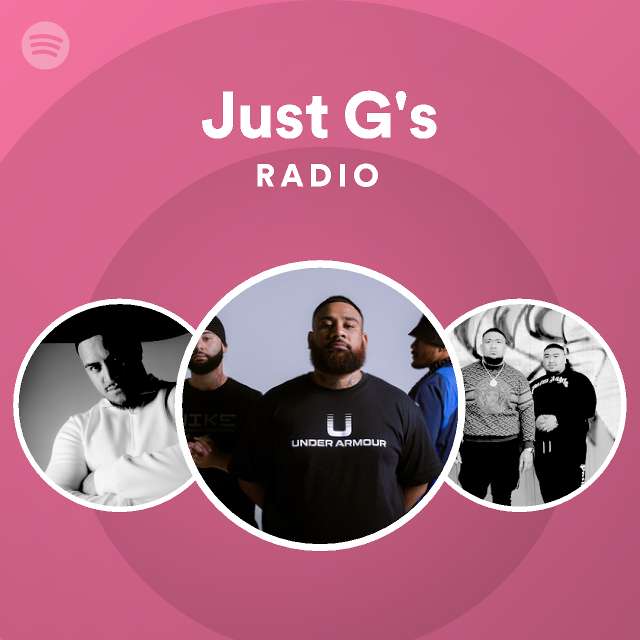 Just G's Radio - playlist by Spotify | Spotify