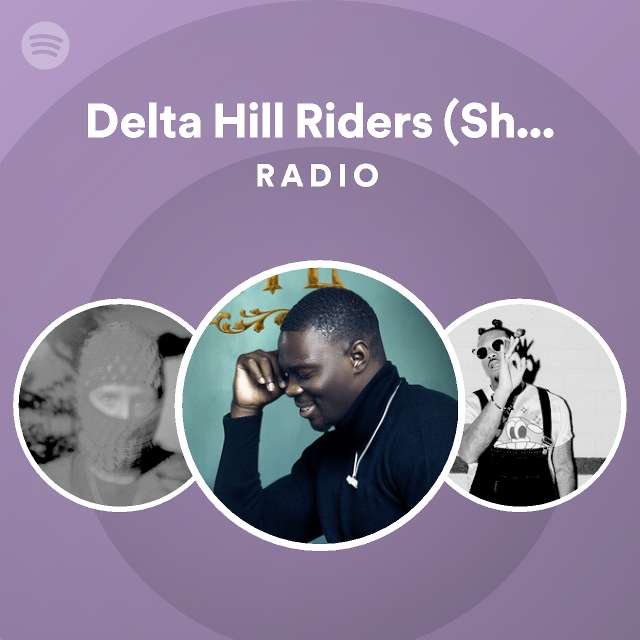 Delta Hill Riders (Shine On) Radio - playlist by Spotify | Spotify