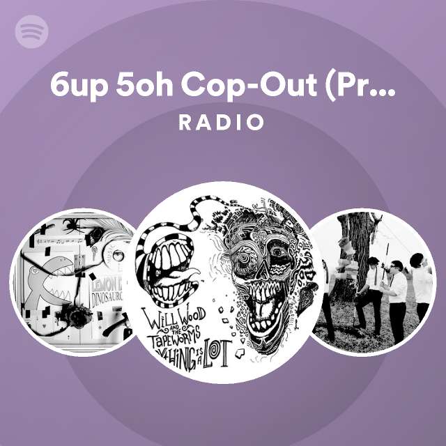 6up 5oh Cop-Out (Pro / Con) Radio - playlist by Spotify | Spotify