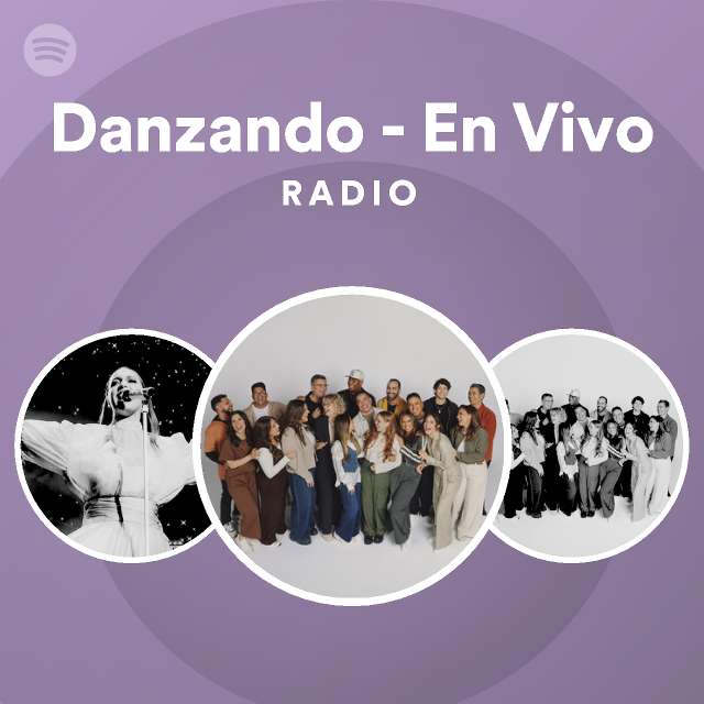 Danzando - En Vivo Radio - playlist by Spotify | Spotify