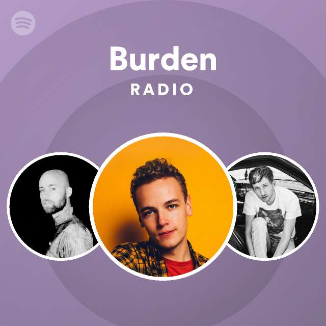 Burden Radio - playlist by Spotify | Spotify