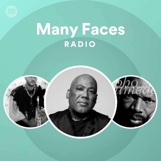 Many Faces Radio - playlist by Spotify | Spotify