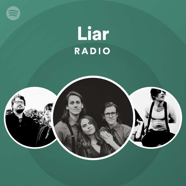 Liar Radio - playlist by Spotify | Spotify
