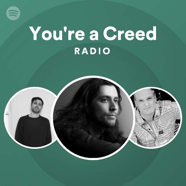 You're a Creed Radio - playlist by Spotify | Spotify