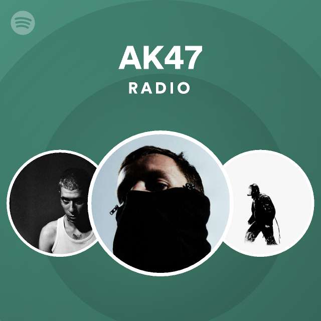 AK47 Radio - playlist by Spotify | Spotify