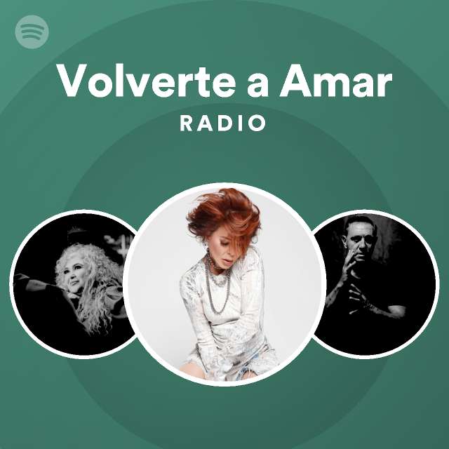 Volverte a Amar Radio - playlist by Spotify | Spotify