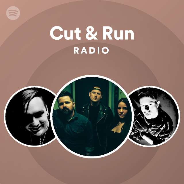 Cut & Run Radio - playlist by Spotify | Spotify