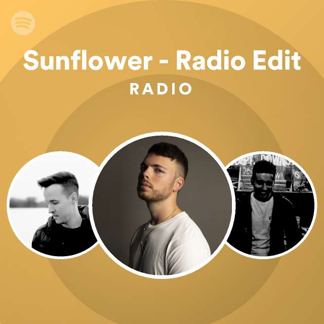 Sunflower - Radio Edit Radio - playlist by Spotify | Spotify