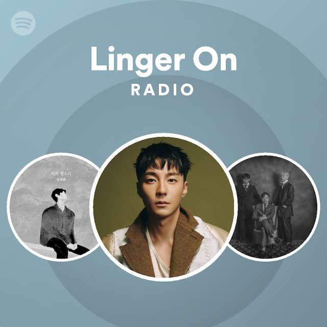 Linger On Radio - playlist by Spotify | Spotify