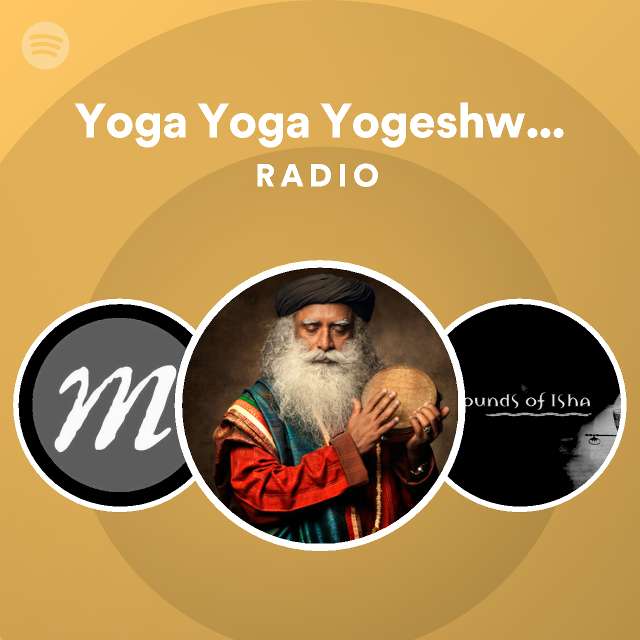 Yoga Yoga Yogeshwaraya Radio - playlist by Spotify | Spotify