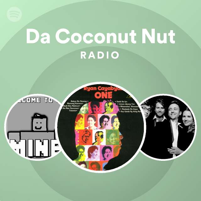 Da Coconut Nut Radio - playlist by Spotify | Spotify