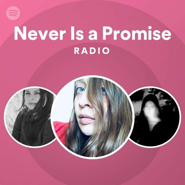 Never Is a Promise Radio - playlist by Spotify | Spotify