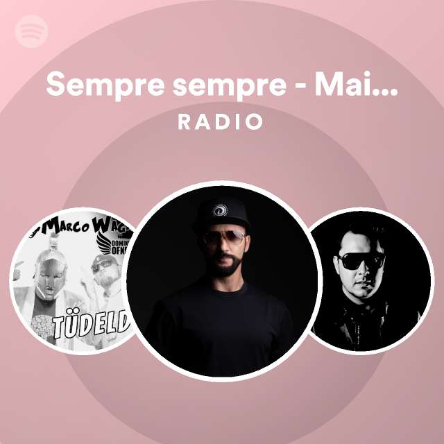 Sempre sempre - Main Mix Edit Radio - playlist by Spotify | Spotify