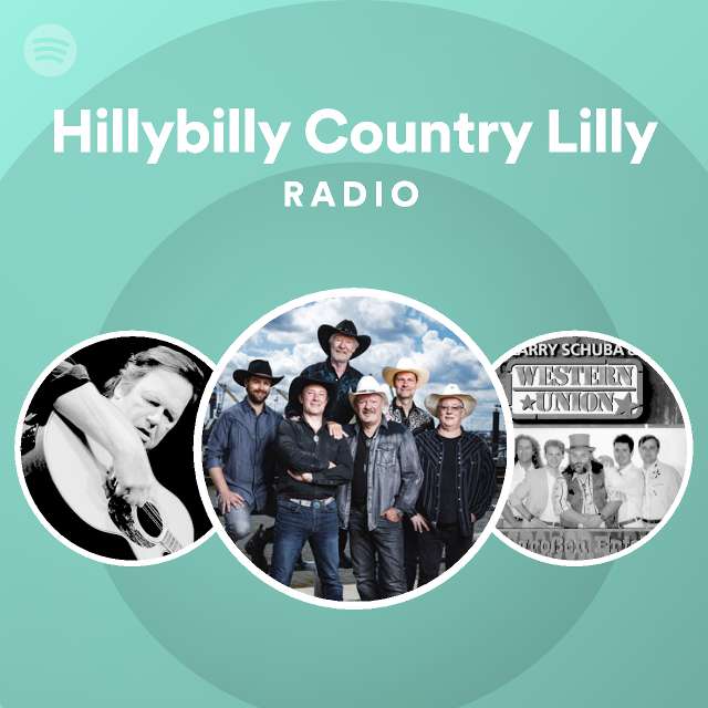 Hillybilly Country Lilly Radio - playlist by Spotify | Spotify