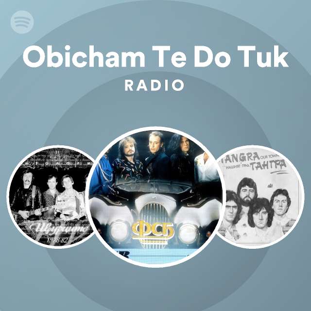 Obicham Te Do Tuk Radio | Spotify Playlist