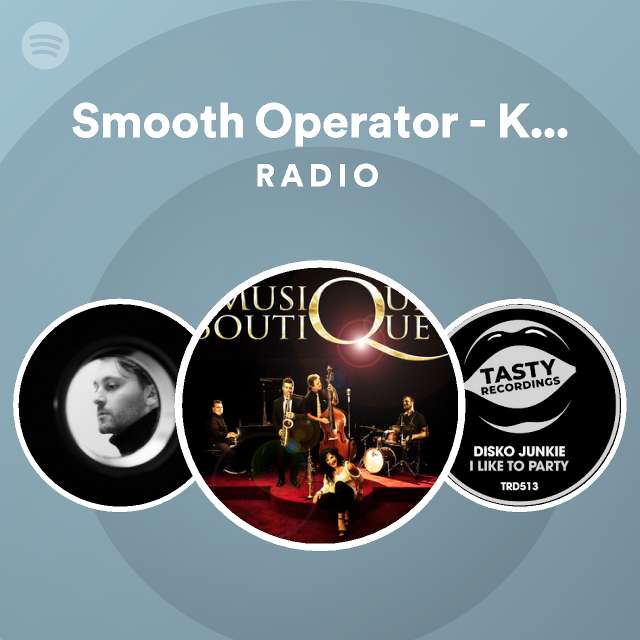 Smooth Operator - Deep House Version Radio - playlist by Spotify | Spotify