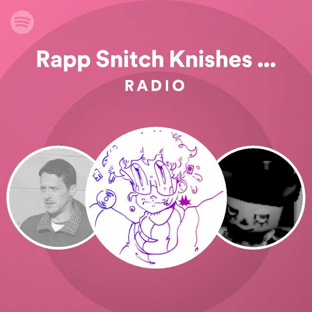 Rapp Snitch Knishes - Instrumental Radio - playlist by Spotify | Spotify
