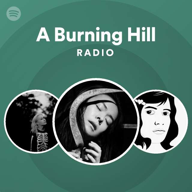 A Burning Hill Radio - playlist by Spotify | Spotify