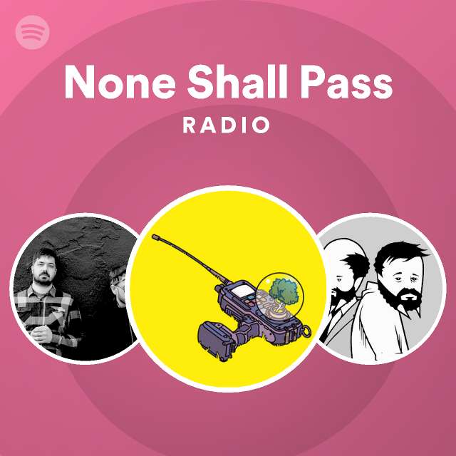 None Shall Pass Radio - playlist by Spotify | Spotify