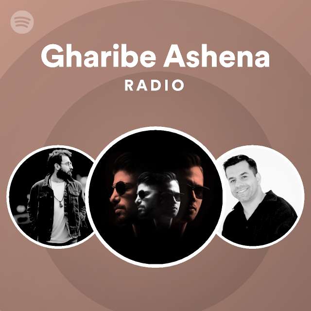 Gharibe Ashena Radio - playlist by Spotify | Spotify
