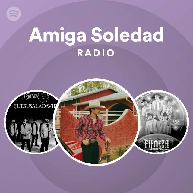 Amiga Soledad Radio - playlist by Spotify | Spotify