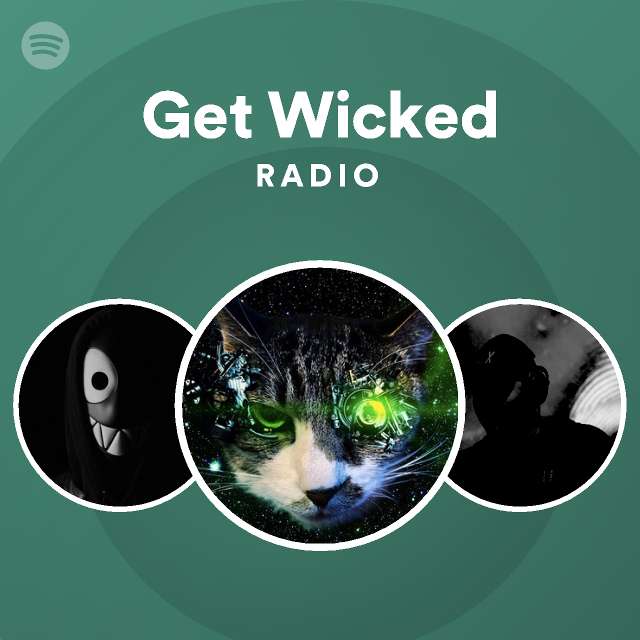 Get Wicked Radio - playlist by Spotify | Spotify