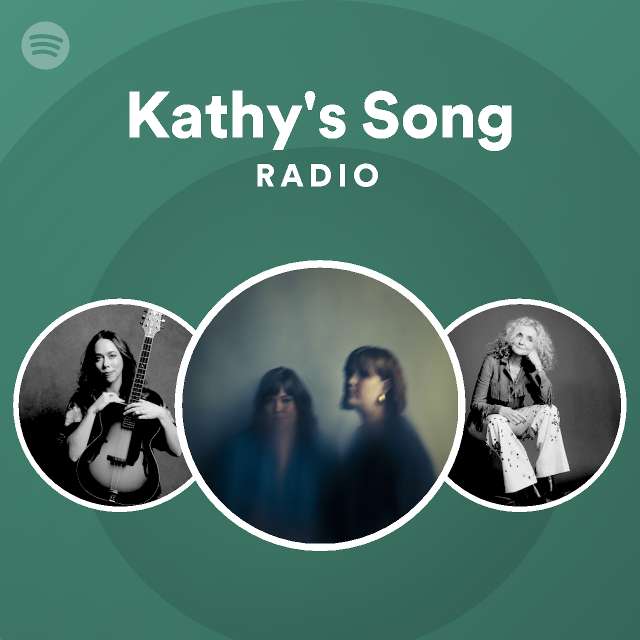 Kathy's Song Radio - playlist by Spotify | Spotify